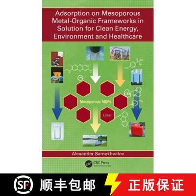 【3-4周达】精装 Adsorption on Mesoporous Metal-Organic Frameworks in Solution for Clean Energy, Envir... [9781498765268]