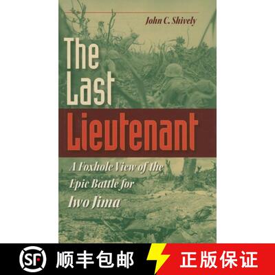 【3-4周达】精装 The Last Lieutenant: A Foxhole View of the Epic Battle for Iwo Jima [9780253347282]