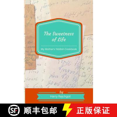 【3-4周达】The Sweetness of Life: My Mother's Yiddish Cookbook [9780995043527]