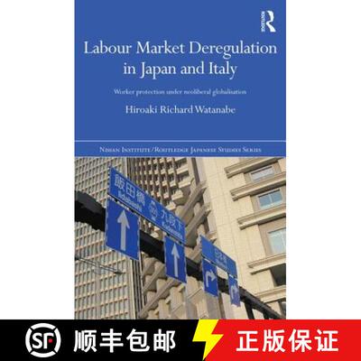 【3-4周达】精装 Labour Market Deregulation in Japan and Italy : Worker Protection under Neoliberal Gl... [9781138023963]