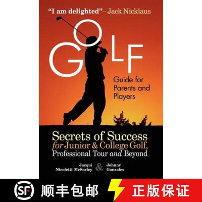 【3-4周达】Golf Guide for Parents and Players: Secrets of Success for Junior and College Golf, Profes... [9781932421149]