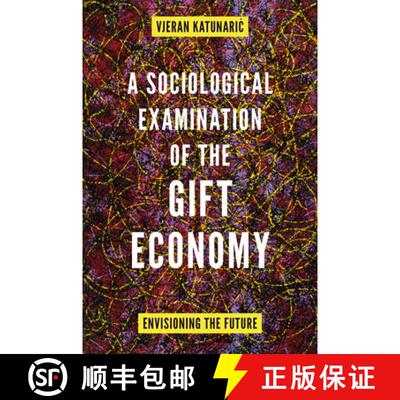 【3-4周达】A Sociological Examination of the Gift Economy – Envisioning the Future [9781804551189]