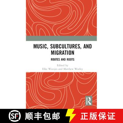 【3-4周达】Music, Subcultures, and Migration: Routes and Roots [9781032565460]