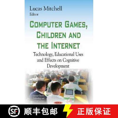 【3-4周达】Computer Games, Children and the Internet: Technology, Educational Uses and Effects on Cog... [9781634632171]