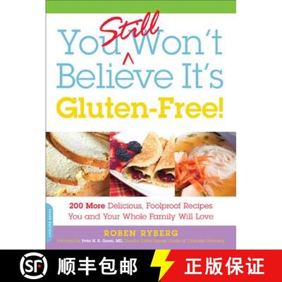 【3-4周达】You Still Won't Believe It's Gluten-Free!: 200 More Delicious, Foolproof Recipes You and Y... [9780738216690]