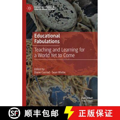 【3-4周达】精装 Educational Fabulations : Teaching and Learning for a World Yet to Come [9783030938260]