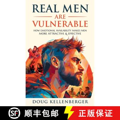【3-4周达】Real Men Are Vulnerable: How Emotional Availability Makes Men More Attractive and Effective [9798218555214]