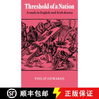 【3-4周达】Threshold of a Nation: A Study in English and Irish Drama [9780521276955]