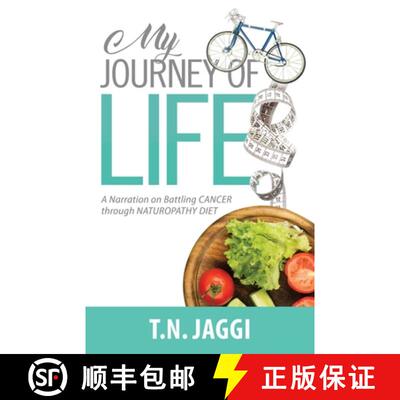 【3-4周达】My Journey of Life: A narration on battling CANCER through NATUROPATHY DIET [9789389604320]