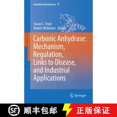 【3-4周达】精装 Carbonic Anhydrase: Mechanism, Regulation, Links to Disease, and Industrial Applications [9789400773585]