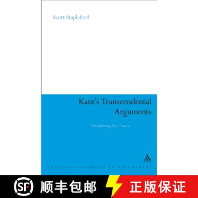 【3-4周达】精装 Kant's Transcendental Arguments: Disciplining Pure Reason [9780826499288]