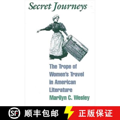 【3-4周达】Secret Journeys : The Trope of Women's Travel in American Literature [9780791439968]