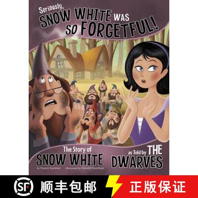 预订 精装 Seriously, Snow White Was So Forgetful!: The Story of Snow White as Told by the Dwarves [9781479519439]