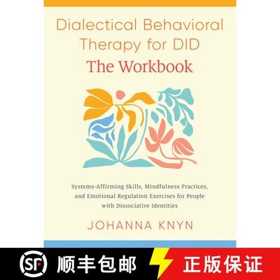 【3-4周达】Dialectical Behavioral Therapy for DID--The Workbook: System-Affirming Skills, Mindfulness... [9798889842415]