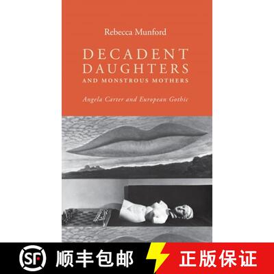 【3-4周达】精装 Decadent daughters and monstrous mothers : Angela Carter and European Gothic [9780719076718]