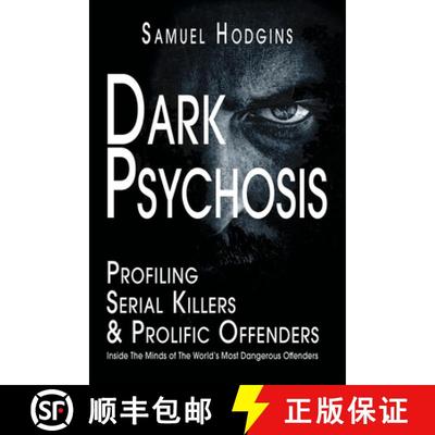 【3-4周达】Dark Psychosis: Profiling Serial Killers & Prolific Offenders: Inside The Minds of The Wor... [9781789632392]
