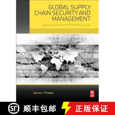 【3-4周达】Global Supply Chain Security and Management: Appraising Programs, Preventing Crimes [9780128007488]