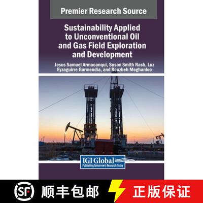 【3-4周达】Sustainability Applied to Unconventional Oil and Gas Field Exploration and Development [9798369347898]