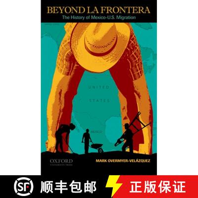 【3-4周达】Beyond La Frontera: The History of Mexico-U.S. Migration [9780195382228]