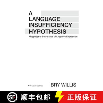 【3-4周达】A Language Insufficiency Hypothesis: Mapping the Boundaries of Linguistic Expression [9780971086944]