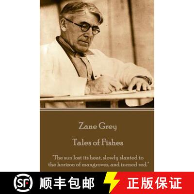 【3-4周达】Zane Grey - Tales of Fishes: The sun lost its heat, slowly slanted to the horizon of mangr... [9781785436925]