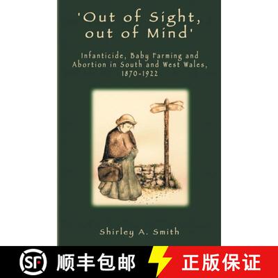 【3-4周达】'Out of Sight, out of Mind': Infanticide, Baby Farming and Abortion in South and West Wale... [9781912655724]