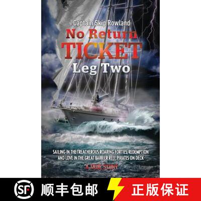 【3-4周达】No Return Ticket - Leg Two: Sailing in the Treacherous Roaring Forties, Redemption and Lov... [9780999183601]