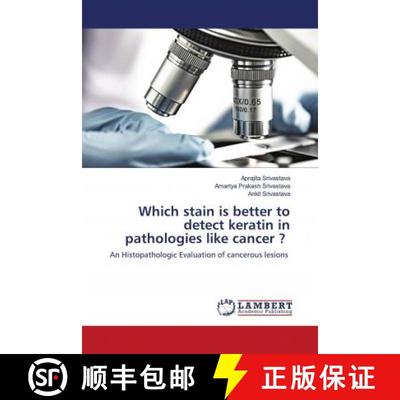 预订 Which stain is better to detect keratin in pathologies like cancer ? [9786203041675]