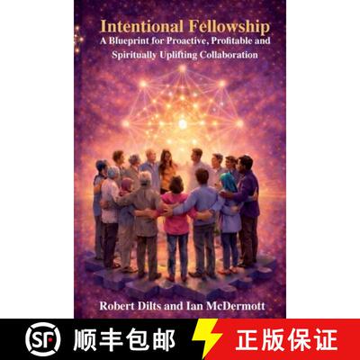 【3-4周达】Intentional Fellowship: A Blueprint for Proactive, Profitable and Spiritually Uplifting Co... [9781947629509]