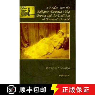 【3-4周达】精装 Bridge Over the Balkans: Demetra Vaka Brown and the Tradition of “Women’s Orients” [9781593336554]