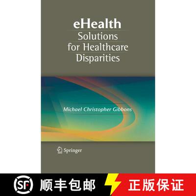 【3-4周达】eHealth Solutions for Healthcare Disparities (Softcover reprint of hardcover 1st ed. 2008) [9781441924971]