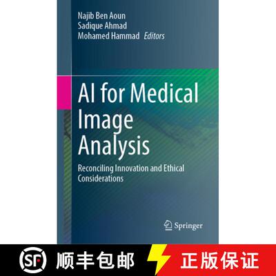 【3-4周达】精装 AI for Medical Image Analysis : Reconciling Innovation and Ethical Considerations [9783032029621]