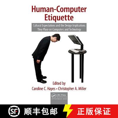 【3-4周达】精装 Human-Computer Etiquette: Cultural Expectations and the Design Implications They Plac... [9781420069457]