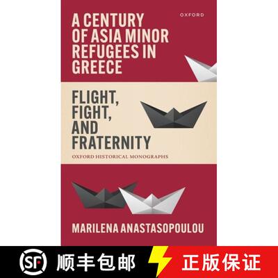 【3-4周达】精装 A Century of Asia Minor Refugees in Greece: Flight, Fight, and Fraternity [9780198970989]