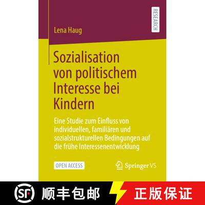 【3-4周达】Sozialisation von politischem Interesse bei Kindern: Eine Studie zum Einfluss von individu... [9783658480103]