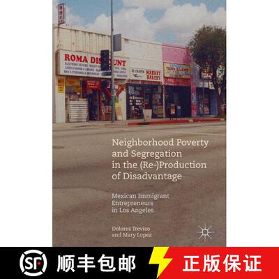 【3-4周达】精装 Neighborhood Poverty and Segregation in the (Re-)Production of Disadvantage : Mexican... [9783319737140]