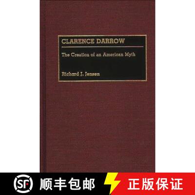 【3-4周达】Clarence Darrow: The Creation of an American Myth [9780313259906]
