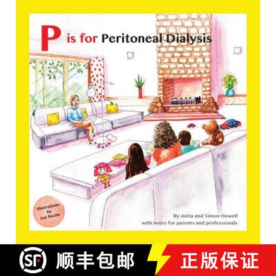 【3-4周达】P is for Peritoneal Dialysis: With Notes for Parents and Professionals [9781999313647]