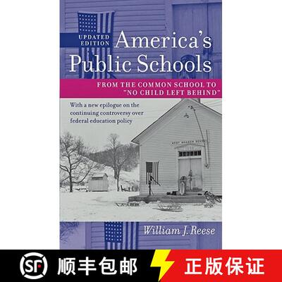 【3-4周达】America′s Public Schools – From the Common School to No Child Left Behind [9781421400174]