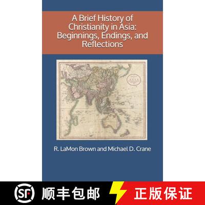 【3-4周达】A Brief History of Christianity in Asia: Beginnings, Endings, and Reflections [9789675073120]