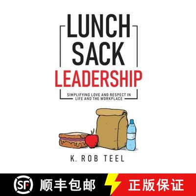 【3-4周达】Lunch Sack Leadership: Simplifying Love and Respect in Life and the Workplace [9798988795209]