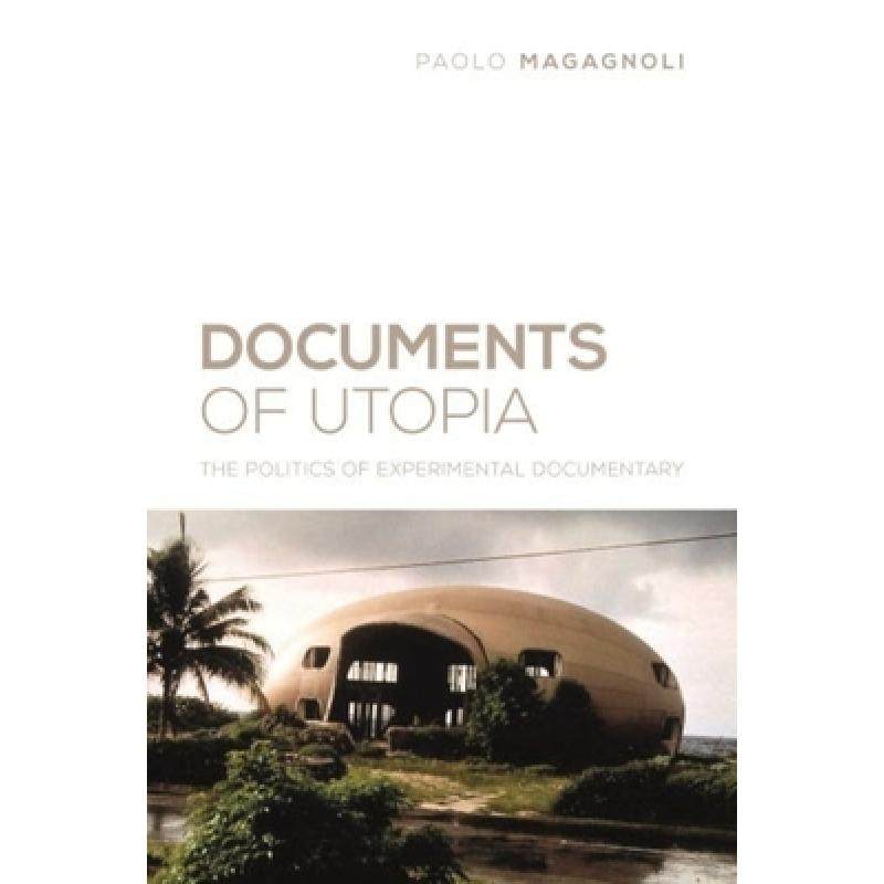 【4周达】Documents of Utopia: The Politics of Experimental Documentary[9780231172707]_虎窝淘