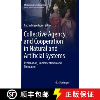 【3-4周达】Collective Agency and Cooperation in Natural and Artificial Systems: Explanation, Implemen... [9783319371856]