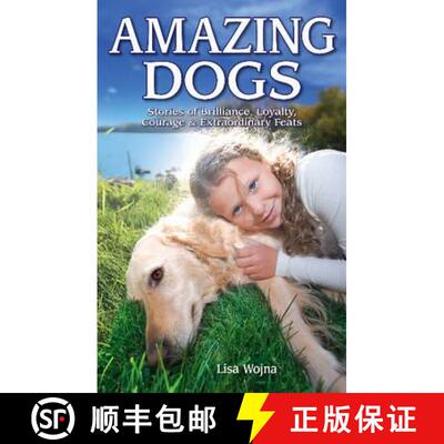 【3-4周达】Amazing Dogs: Stories of Brilliance, Loyalty, Courage & Extraordinary Feats [9781894864725]