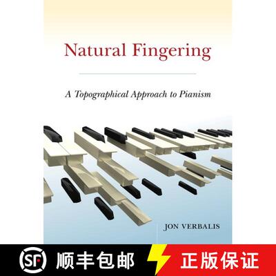 【3-4周达】Natural Fingering: A Topographical Approach to Pianism [9780199781638]