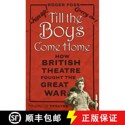 【3-4周达】Till the Boys Come Home: How British Theatre Fought the Great War [9780750960663]