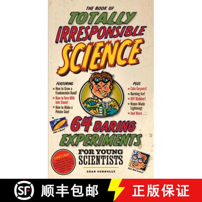 精装 The Book of Totally Irresponsible Science: 64 Daring Experiments for Young Scientists [9780761150206]