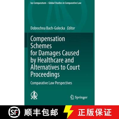 【3-4周达】Compensation Schemes for Damages Caused by Healthcare and Alternatives to Court Proceeding... [9783030670023]
