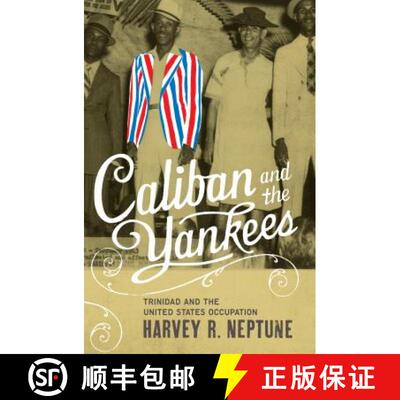 【3-4周达】Caliban and the Yankees – Trinidad and the United States Occupation [9780807857885]