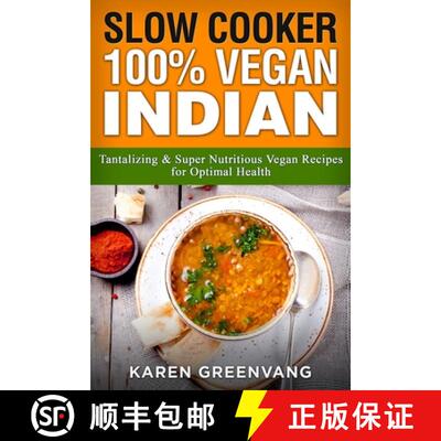 【3-4周达】Slow Cooker: 100% Vegan Indian - Tantalizing and Super Nutritious Vegan Recipes for Optima... [9781913857806]
